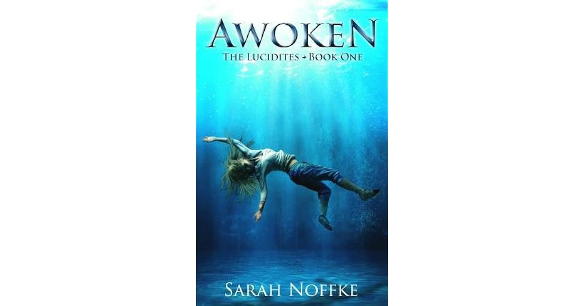 Awoken (The Lucidites, #1) by Sarah Noffke