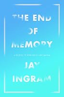 The End of Memory: A Natural History of Aging and Alzheimer’s by Jay Ingram