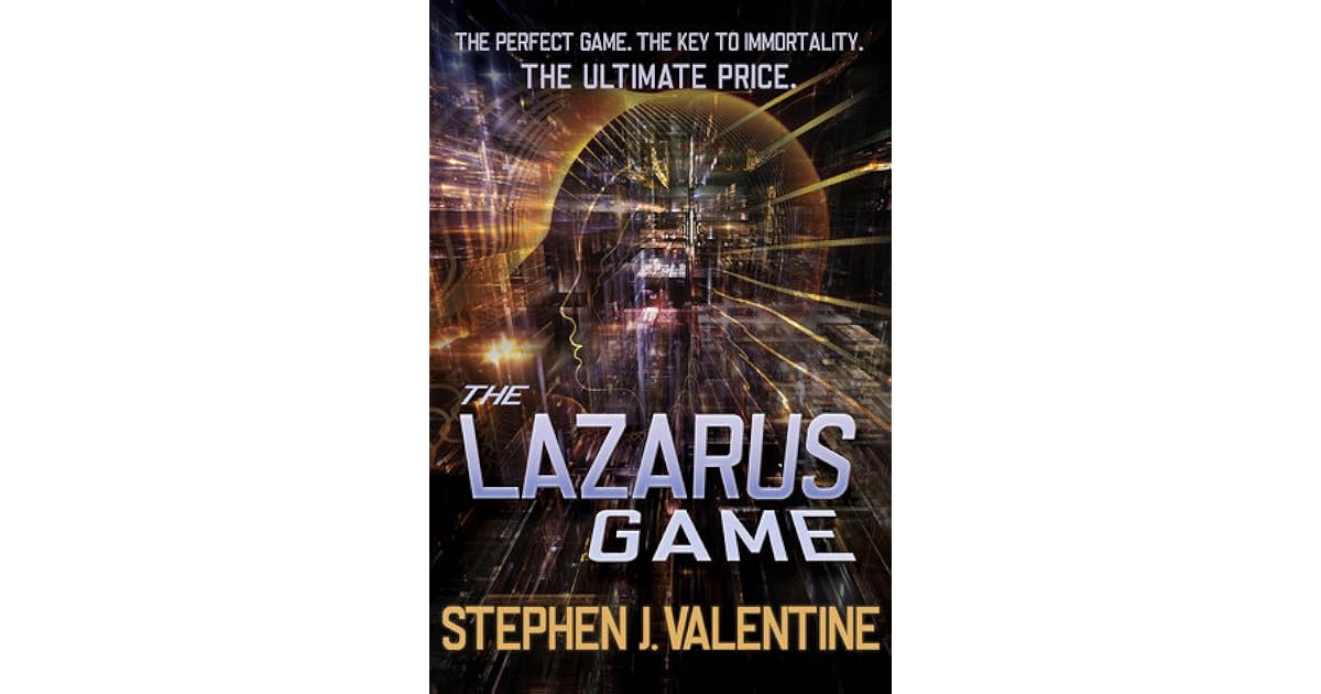 The Lazarus Game by Stephen J. Valentine