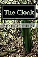 The Cloak by Sarah Jennings