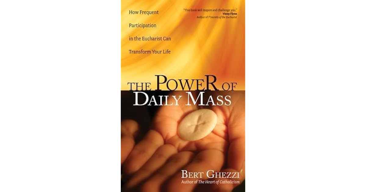 The Power of Daily Mass by Bert Ghezzi