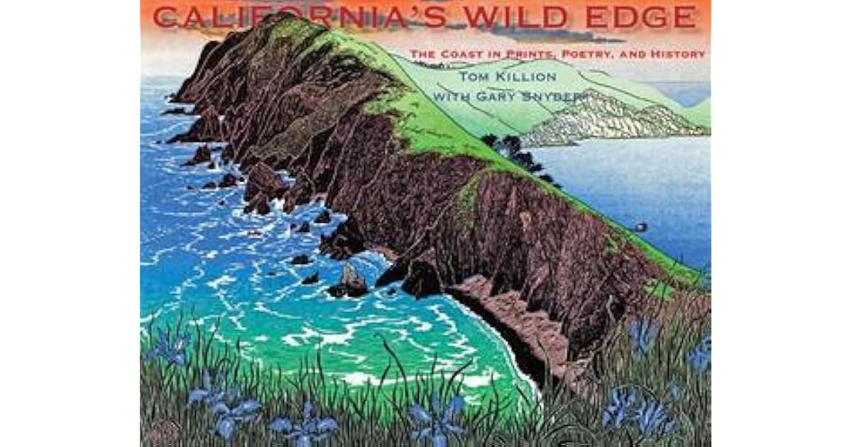 California's Wild Edge: The Coast in Prints, Poetry, and History by Tom ...