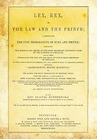 Lex, Rex, or the Law and the Prince: A Dispute for the Just Prerogative ...