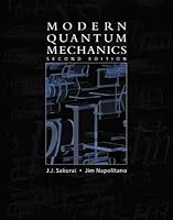Modern Quantum Mechanics by J.J. Sakurai