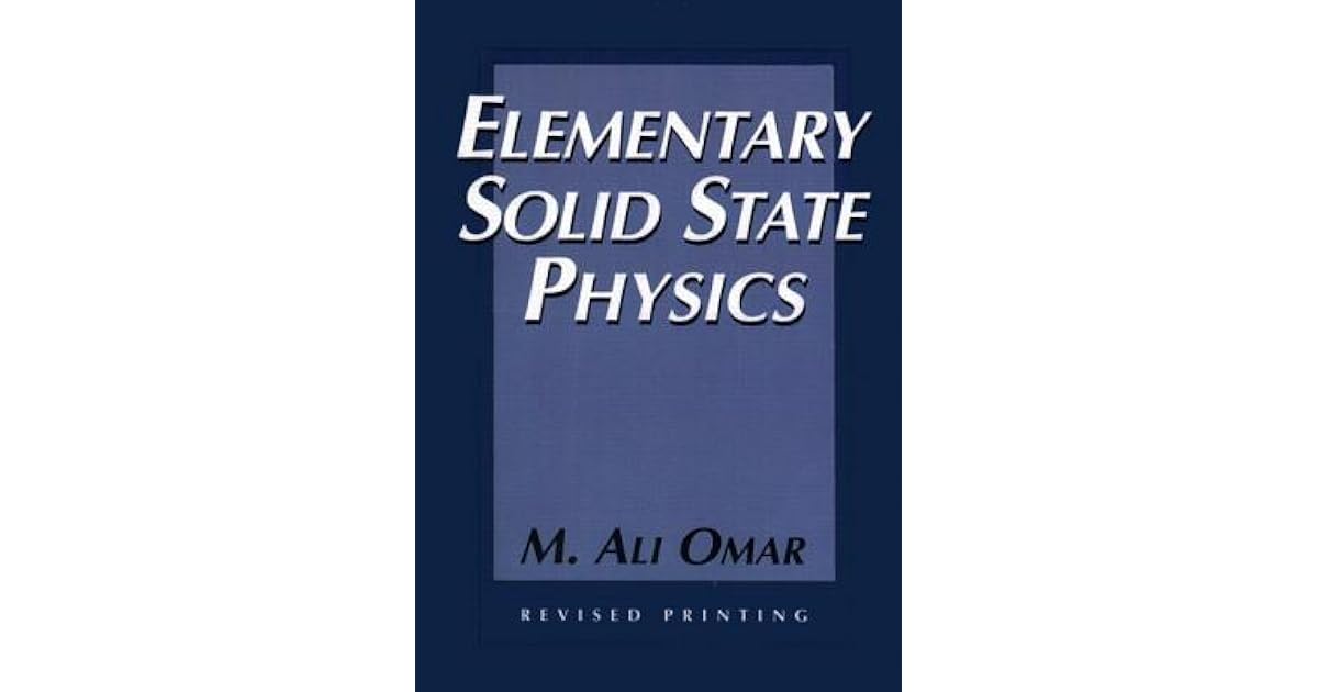Elementary Solid State Physics: Principles and Applications by M. Ali Omar