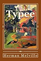 Typee: A Peep at Polynesian Life by Herman Melville