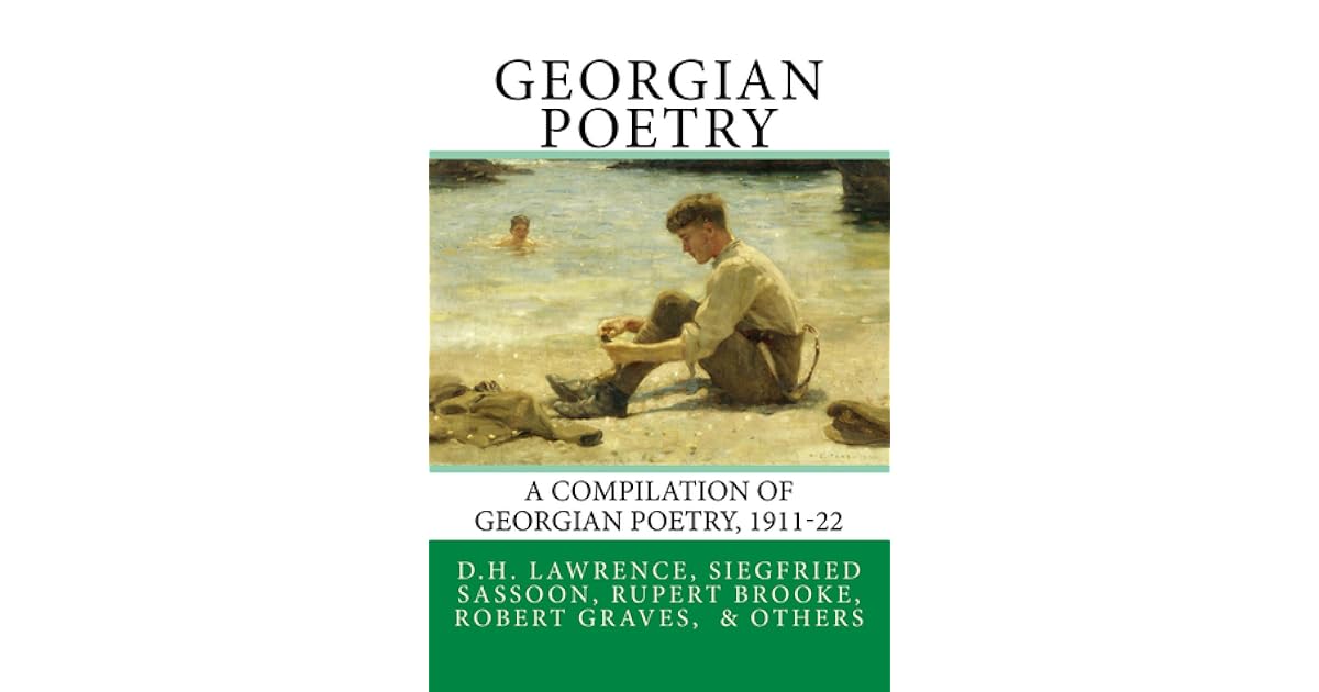Georgian Poetry: Poems by D.H. Lawrence, Siegfried Sassoon, Rupert ...