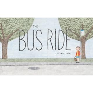 The Bus Ride by Marianne Dubuc — Reviews, Discussion, Bookclubs, Lists