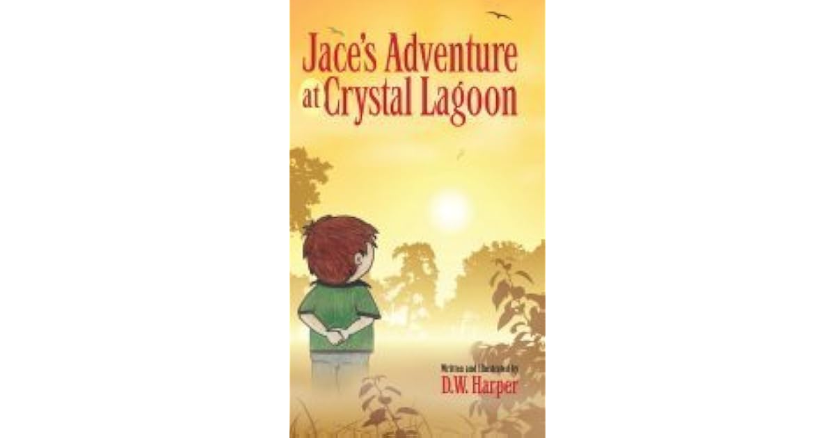 Jace's Adventure at Crystal Lagoon by D.W. Harper