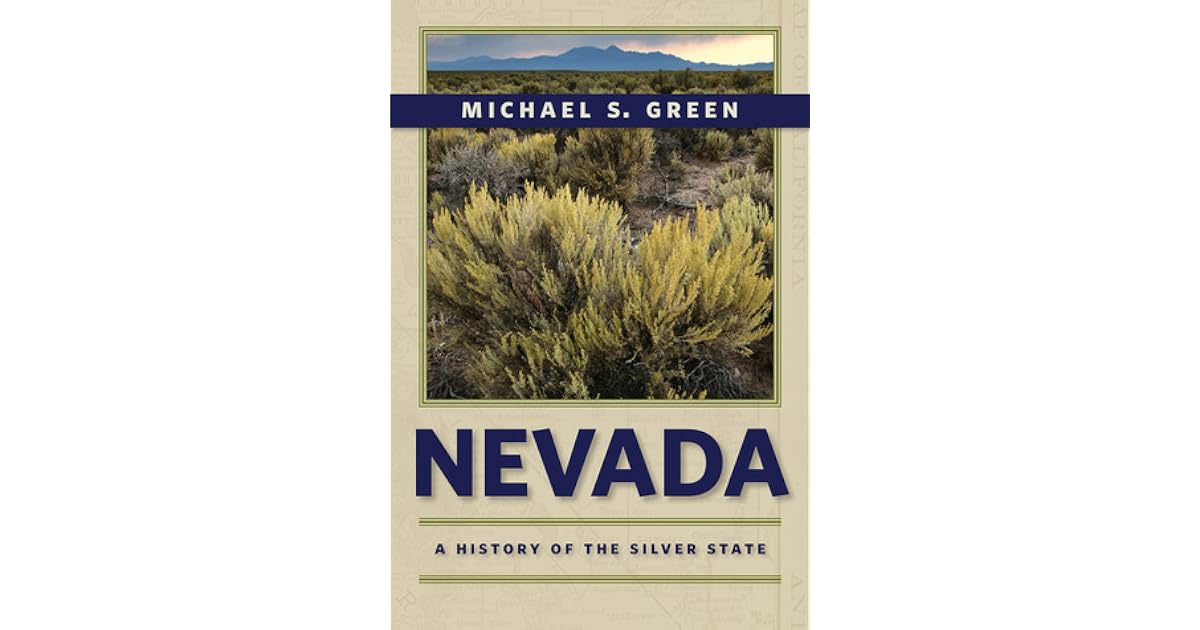 Nevada: A History of the Silver State by Michael S. Green