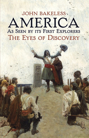 America As Seen by Its First Explorers: The Eyes of Discovery by John ...