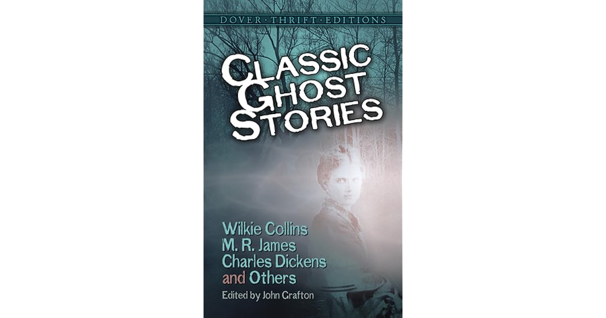 Classic Ghost Stories by Wilkie Collins, M.R. James, Charles Dickens ...