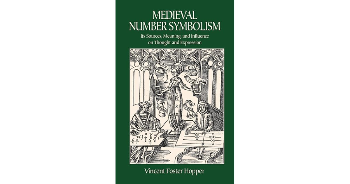 Medieval Number Symbolism: Its Sources, Meaning, and Influence on ...