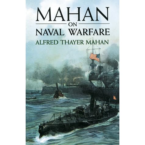 Mahan on Naval Warfare by Alfred Thayer Mahan — Reviews, Discussion ...
