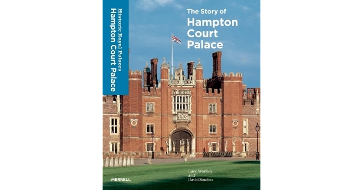 The Story of Hampton Court Palace by Lucy Worsley