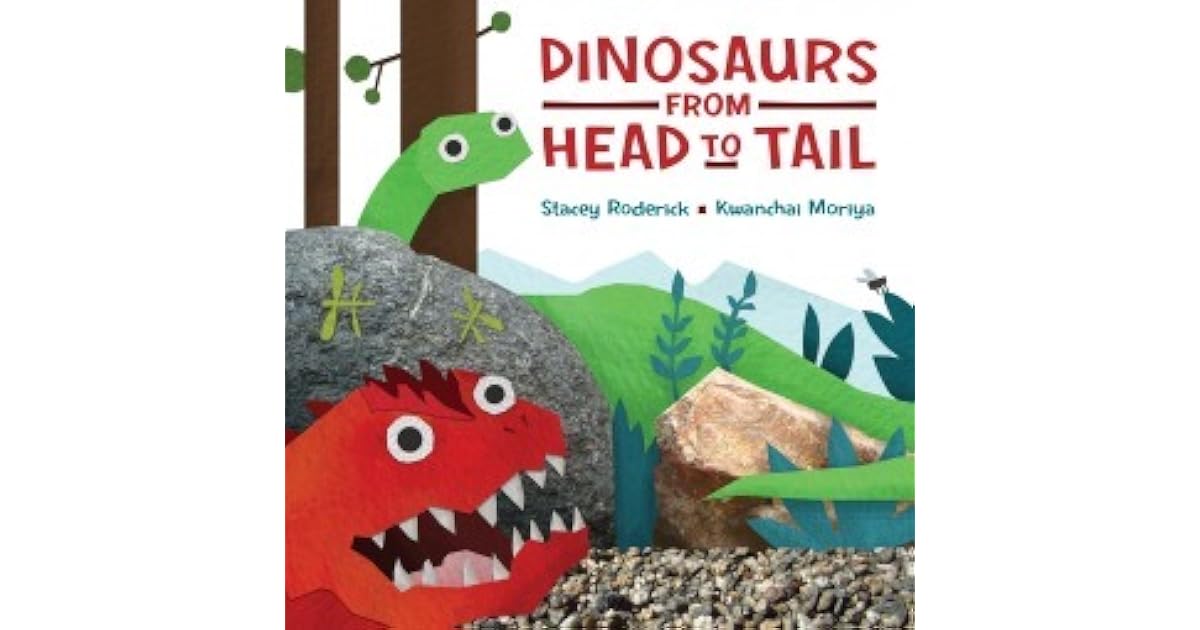 Dinosaurs from Head to Tail by Stacey Roderick