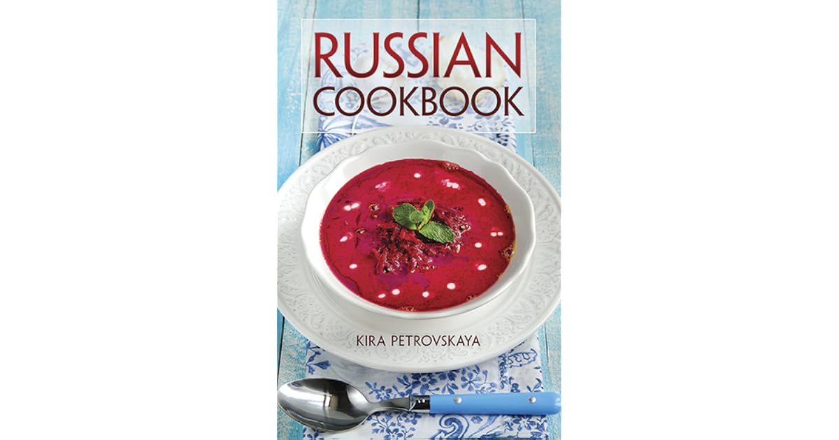 Russian Cookbook by Kyra Petrovskaya