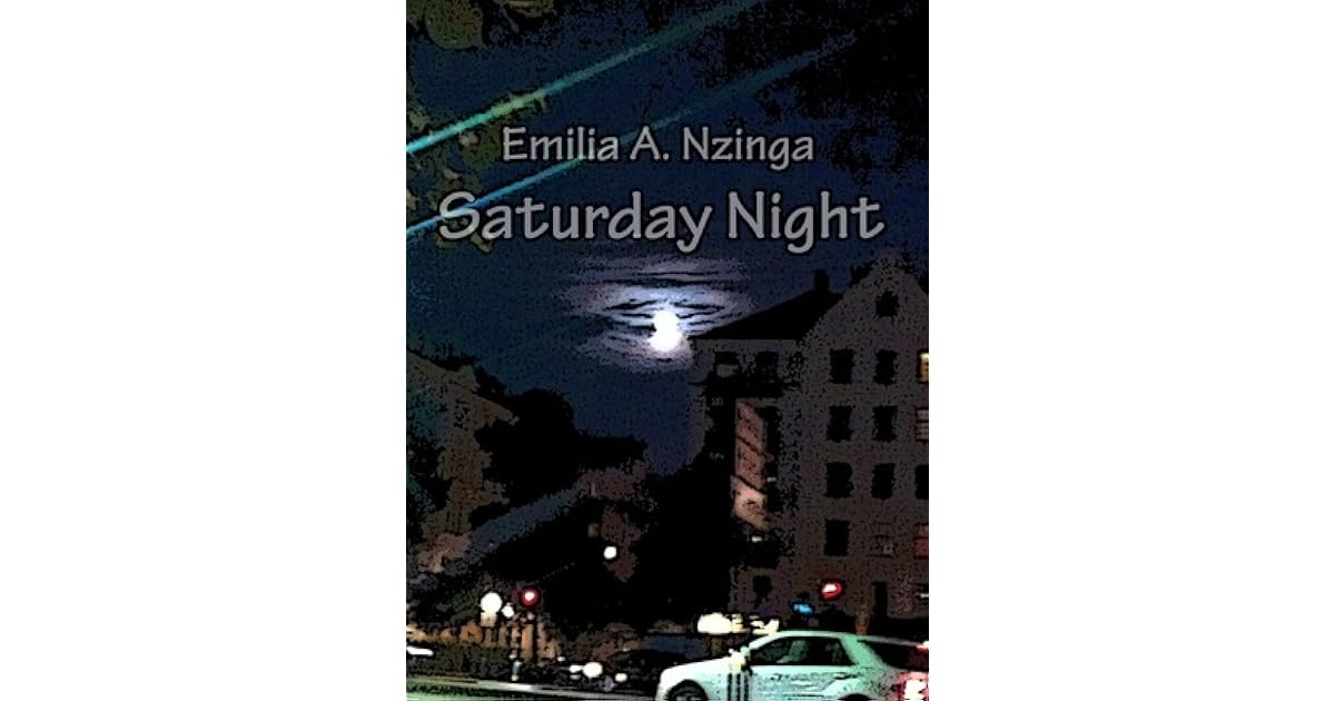 Saturday Night by Emilia A. Nzinga