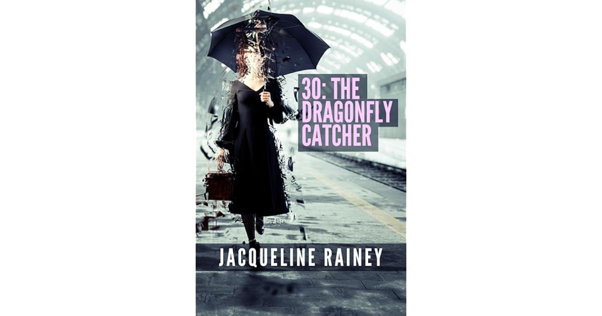 30: The Dragonfly Catcher by Jacqueline Rainey
