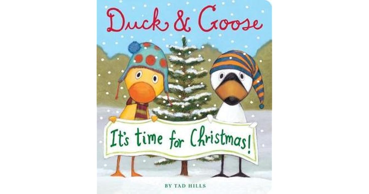 Duck & Goose, It's Time For Christmas! by Tad Hills