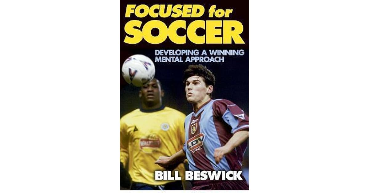 Focused for Soccer by Bill Beswick