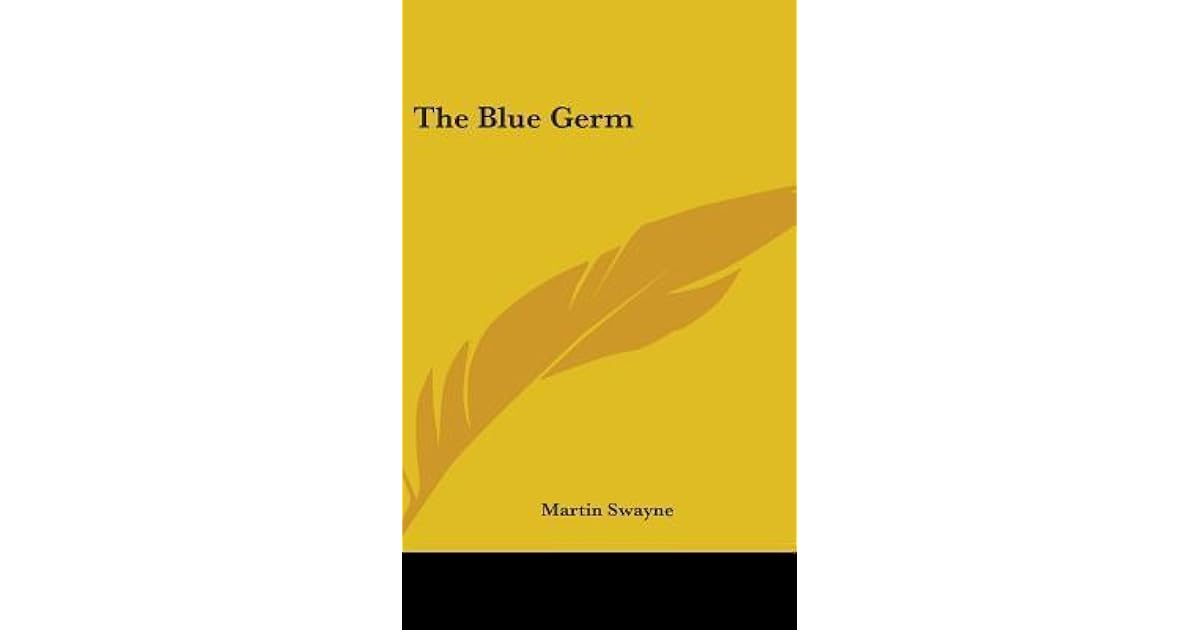 The Blue Germ by Martin Swayne