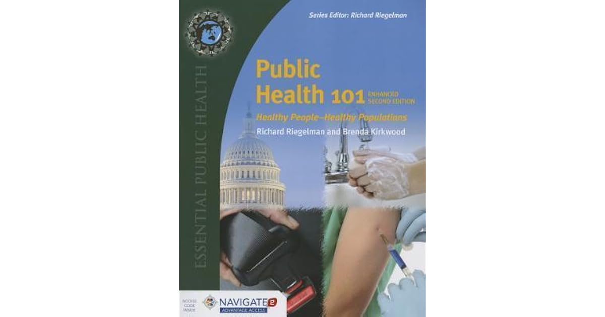 Public Health 101: Healthy People--Healthy Populations by Richard Riegelman
