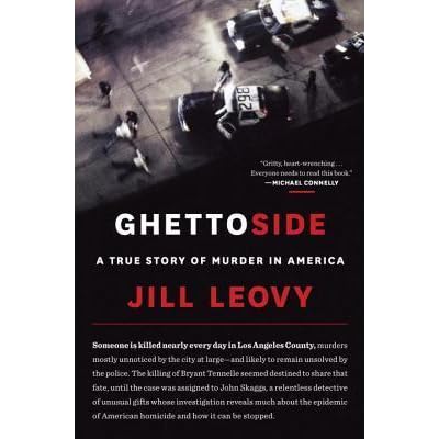 Ghettoside: A True Story of Murder in America by Jill Leovy — Reviews ...