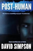 Post-Human (Post-Human, #2) by David Simpson