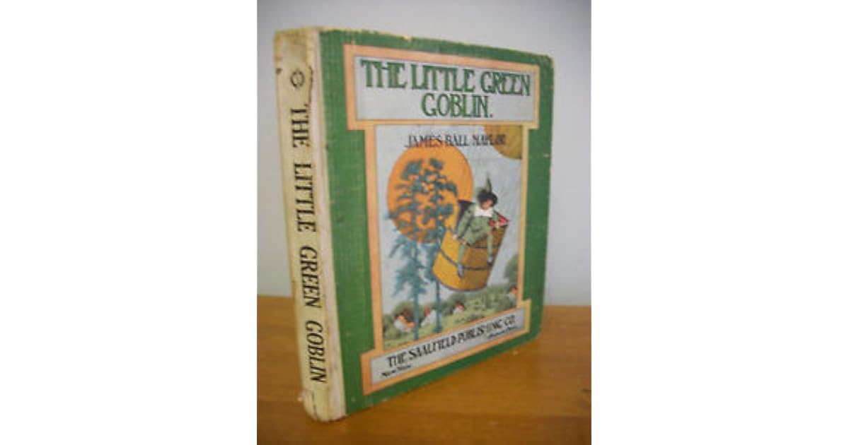 The Little Green Goblin by James Ball Naylor