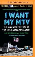 I Want My MTV: The Uncensored Story of the Music Video Revolution by ...