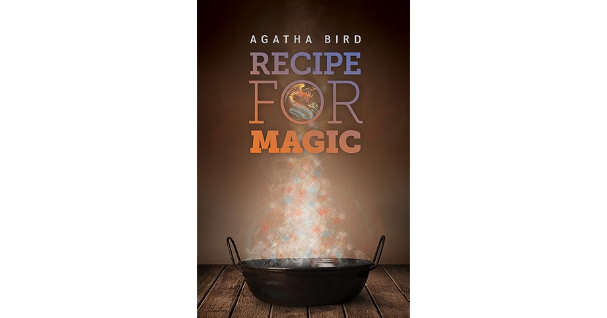 Recipe for Magic by Agatha Bird