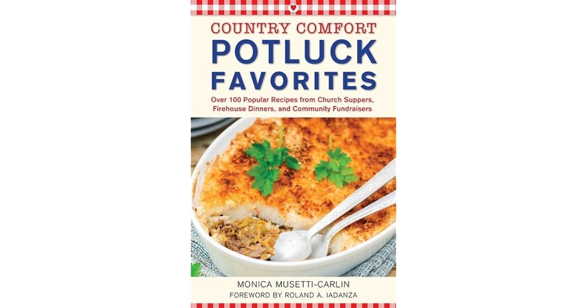 Book giveaway for Potluck Favorites: Country Comfort by Monica Musetti ...