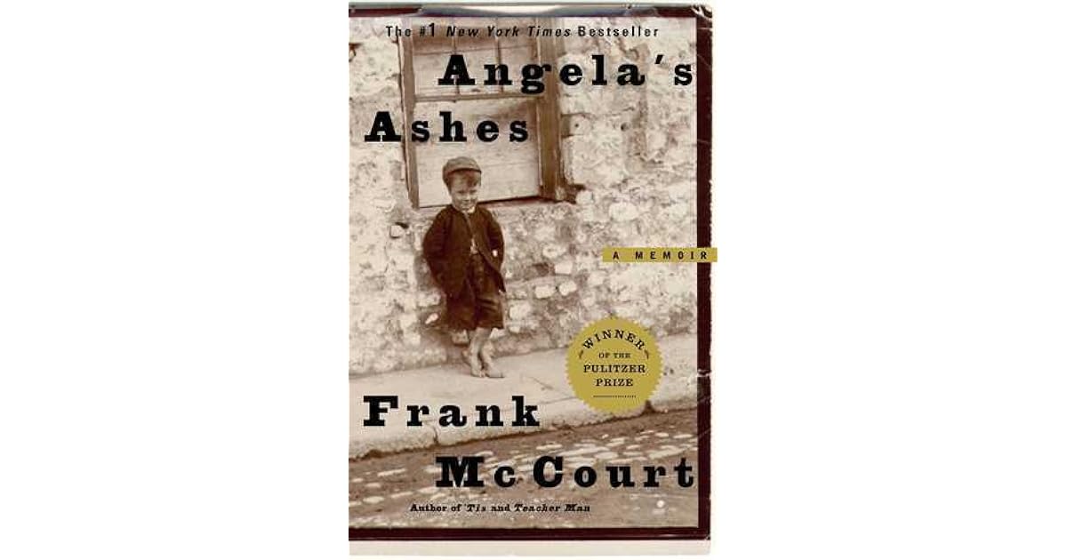 Angela's Ashes: A Memoir by Frank McCourt