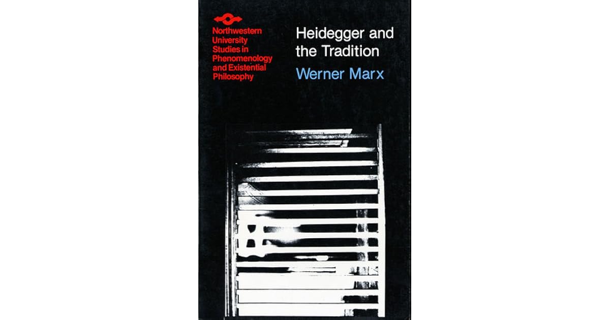 Heidegger and the Tradition by Werner Marx