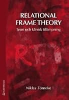 Learning RFT: An Introduction to Relational Frame Theory and Its Clinical Application by Niklas ...