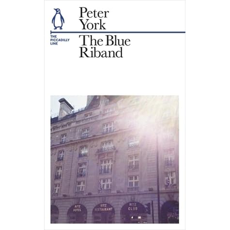 The Blue Riband: The Piccadilly Line by Peter York — Reviews ...