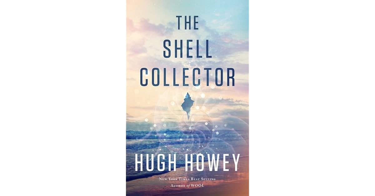 The Shell Collector by Hugh Howey