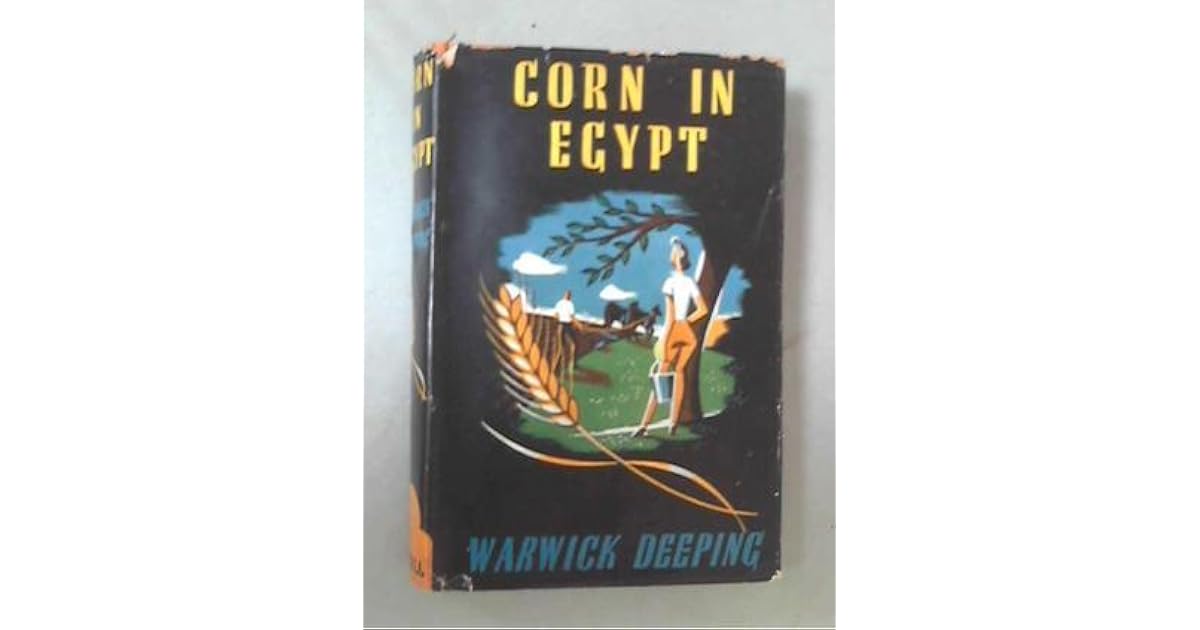 Corn in Egypt by Warwick Deeping