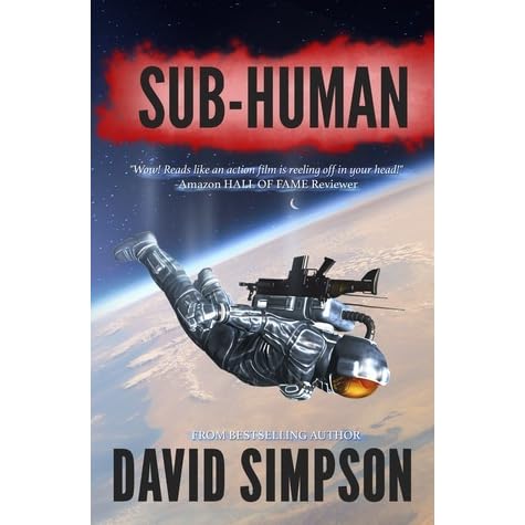 Sub-Human (Post-Human, #1) by David Simpson — Reviews, Discussion ...