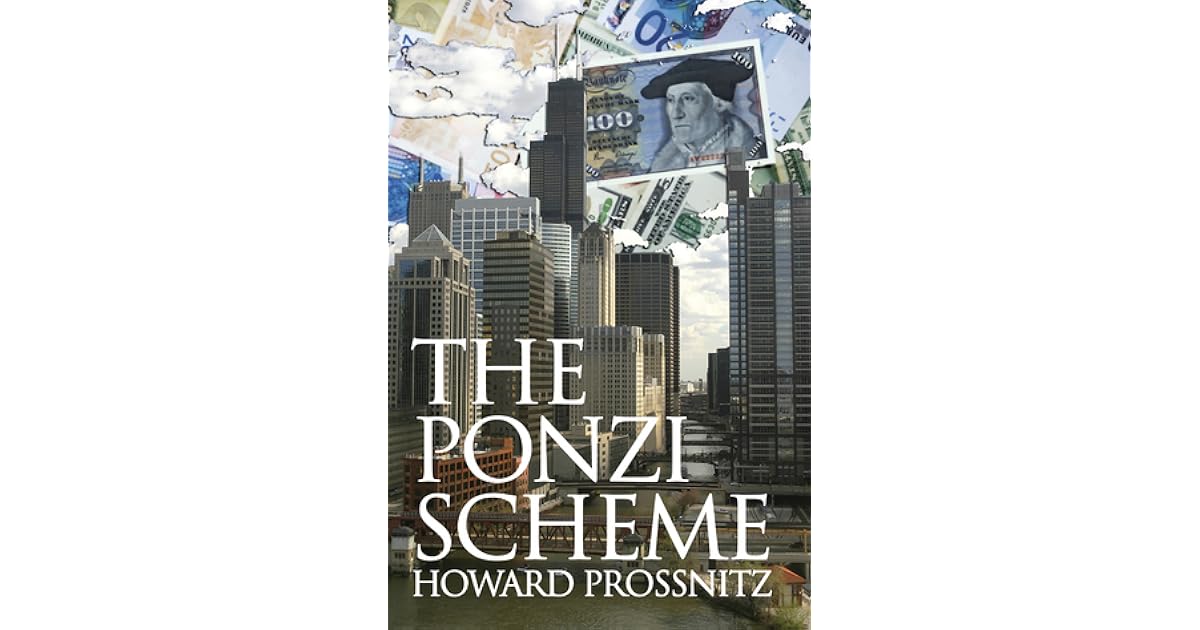 The Ponzi Scheme by Howard B. Prossnitz