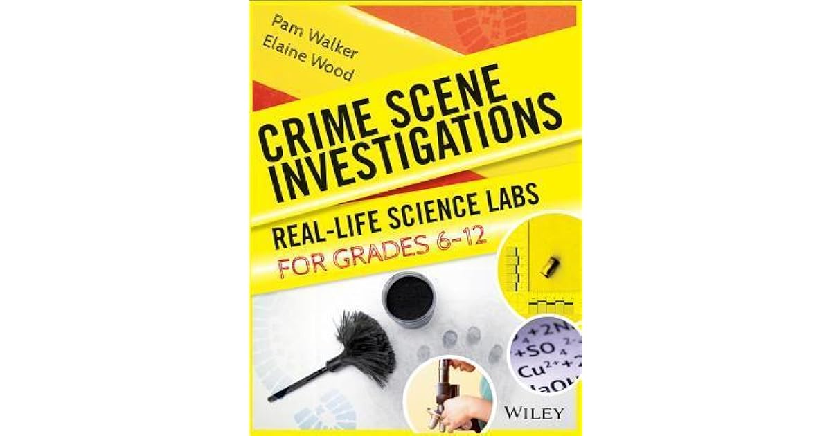Crime Scene Investigations: Real-Life Science Labs for Grades 6-12 by ...