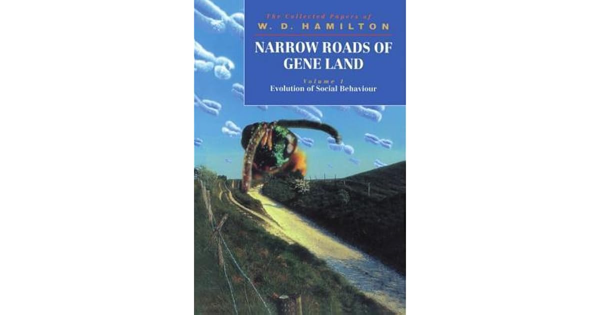 Narrow Roads of Gene Land: The Collected Papers of W. D. Hamilton ...