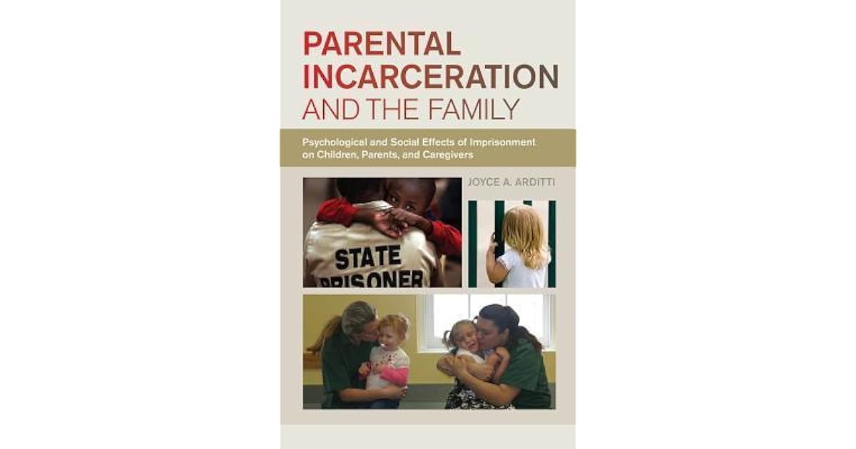Parental Incarceration and the Family: Psychological and Social Effects ...