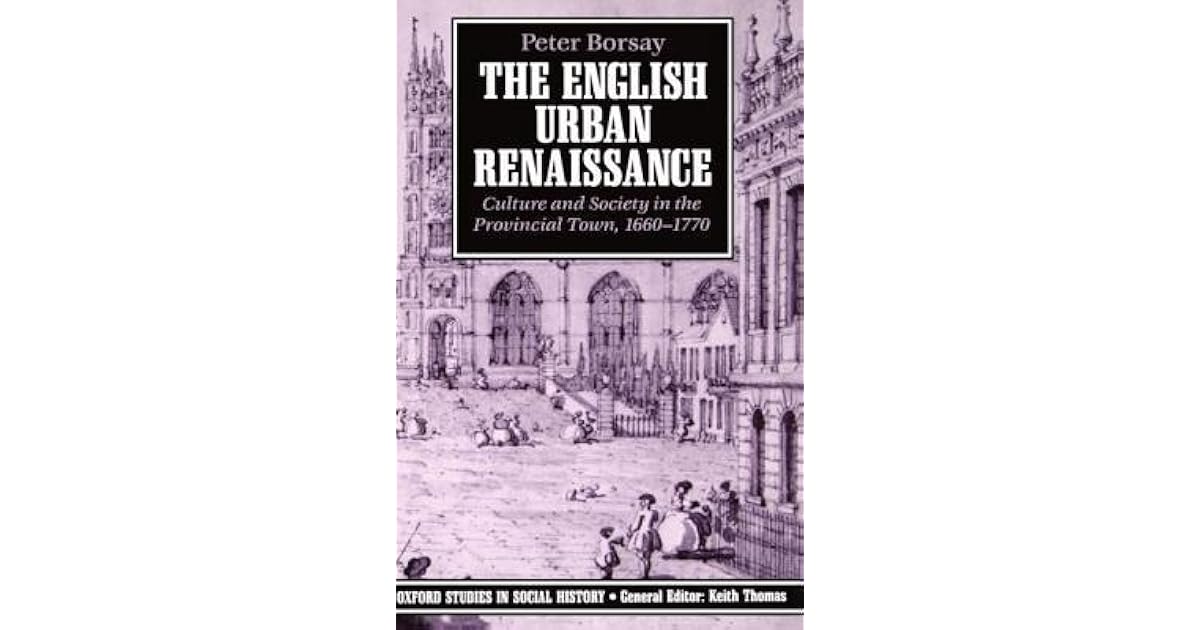 The English Urban Renaissance: Culture and Society in the Provincial ...