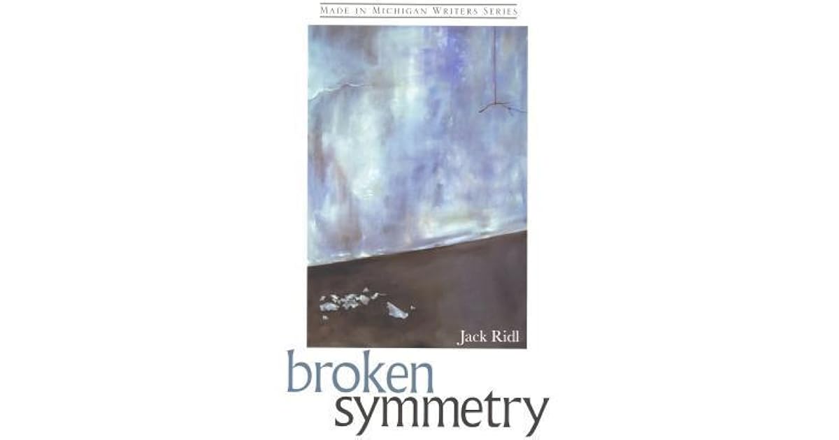 Broken Symmetry by Jack Ridl