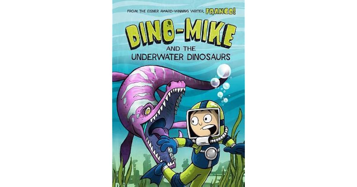 Dino-Mike and the Underwater Dinosaurs (Dino-Mike, #3) by Franco