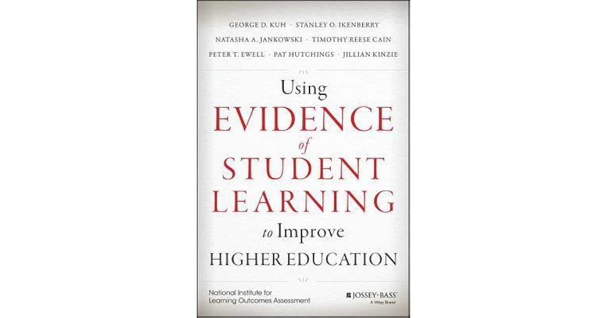 Using Evidence Of Student Learning To Improve Higher Education By 
