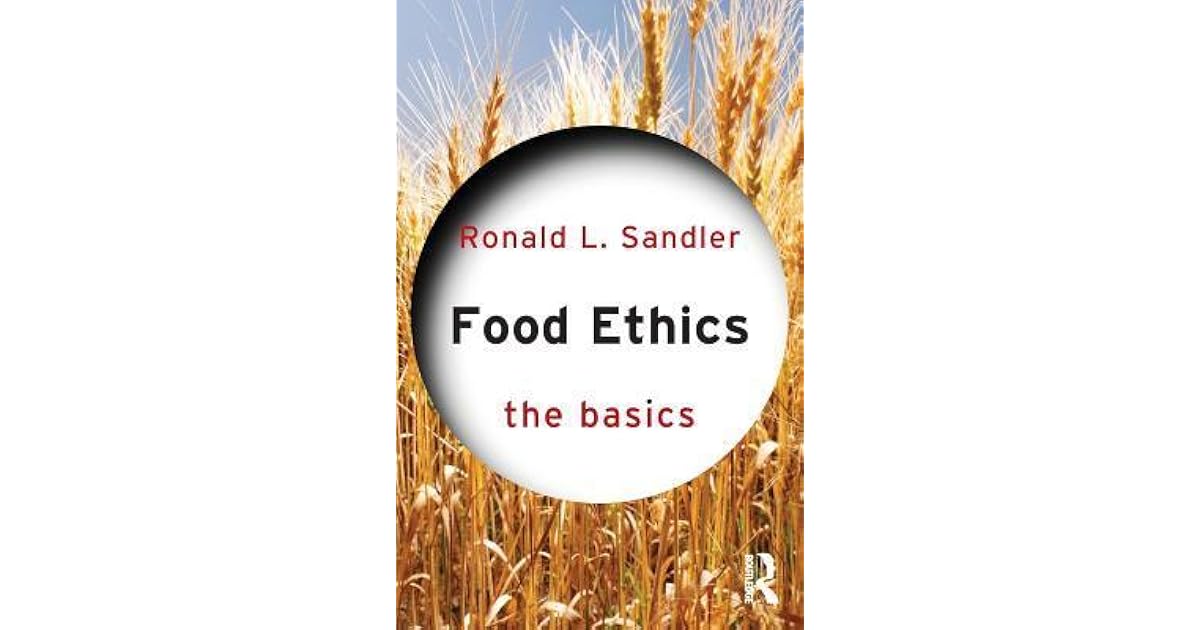 Food Ethics: The Basics by Ronald Sandler