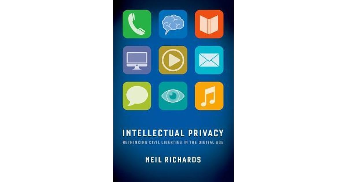 Intellectual Privacy: Rethinking Civil Liberties in the Digital Age by ...